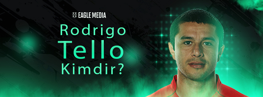 Rodrigo Tello Kimdir? - EAGLE MEDIA - Beşiktaş Haberleri